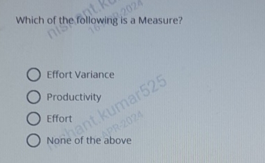Solved Which of the following is a Measure?Effort | Chegg.com