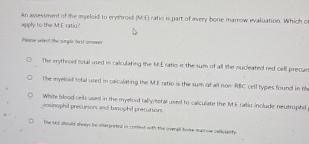 Solved An assessment of the myeloid to erythroid ( M:E ) | Chegg.com