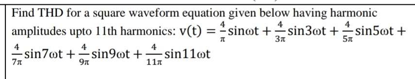 Solved Find THD for a square waveform equation given below | Chegg.com