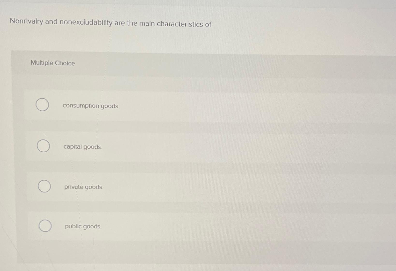 Solved Nonrivalry and nonexcludability are the main | Chegg.com