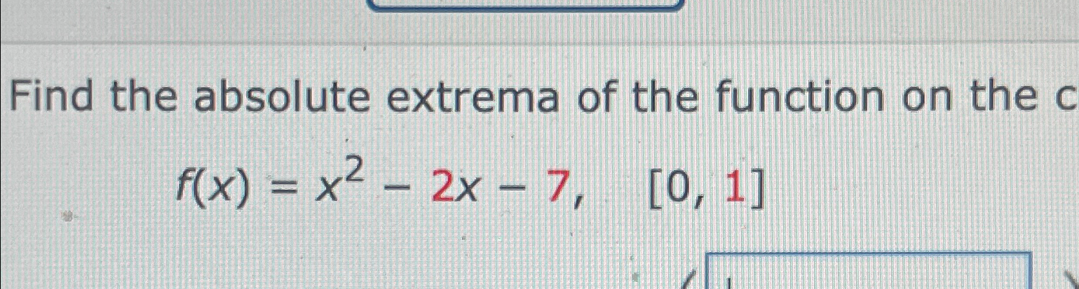 Solved Find the absolute extrema of the function on | Chegg.com