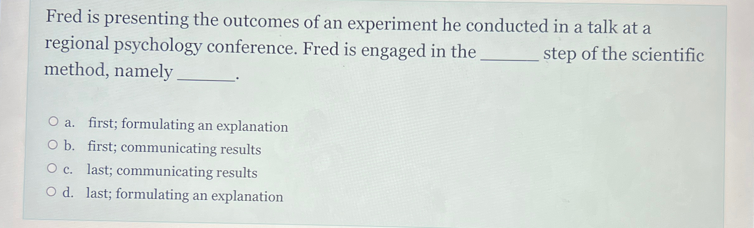 Solved Fred is presenting the outcomes of an experiment he | Chegg.com