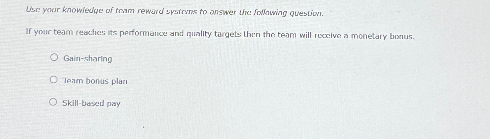 Solved Use your knowledge of team reward systems to answer | Chegg.com