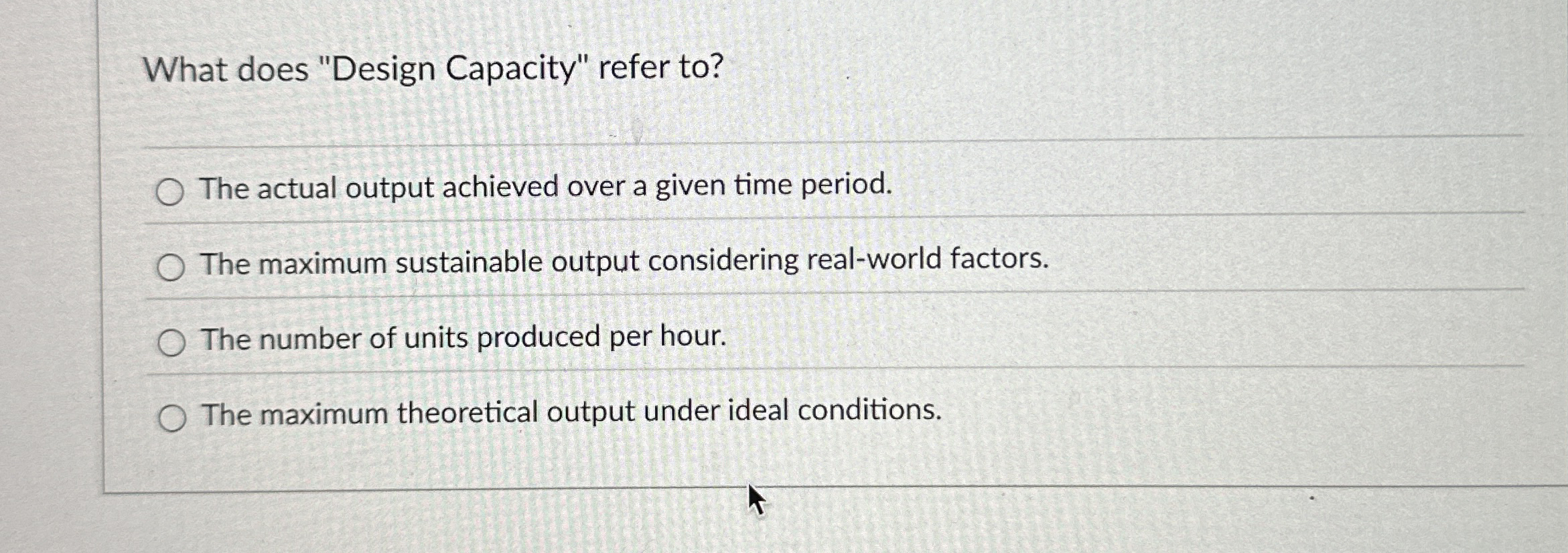 Solved What does "Design Capacity" refer to?The actual | Chegg.com