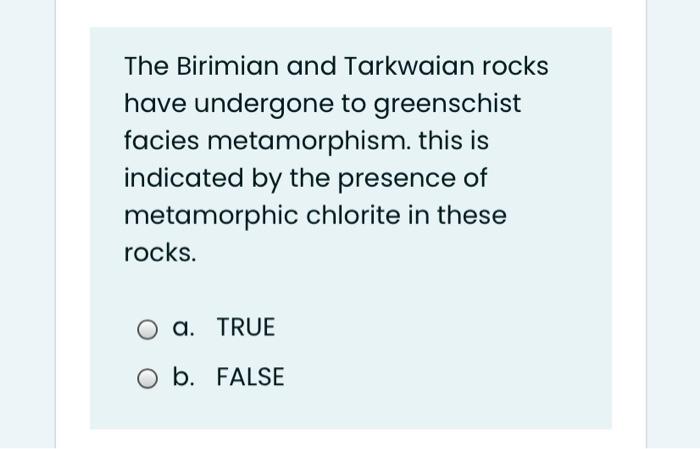 Solved The Birimian and Tarkwaian rocks have undergone to | Chegg.com