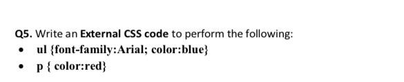 Solved Q5. Write an External CSS code to perform the | Chegg.com