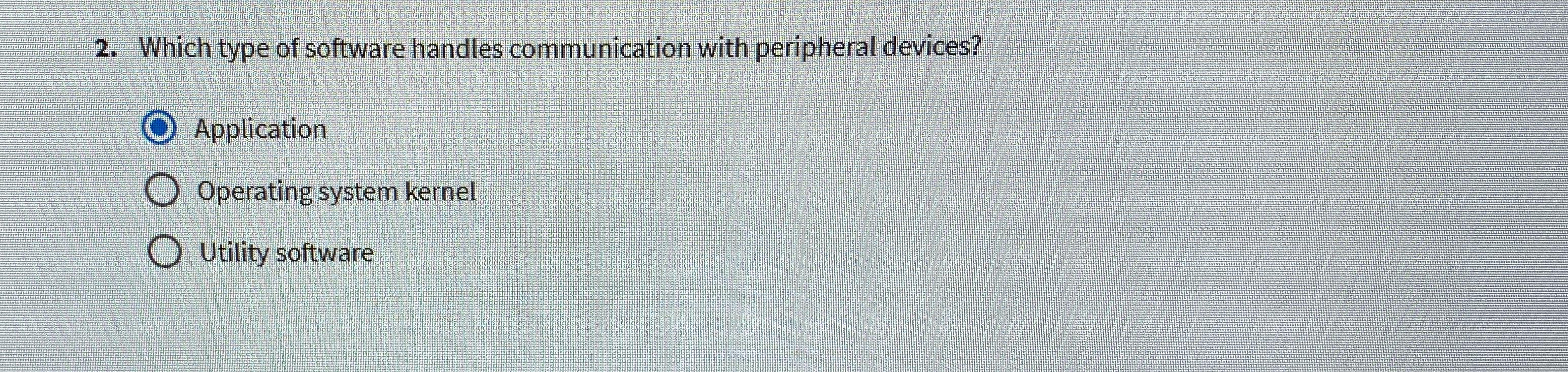 Solved Which type of software handles communication with | Chegg.com