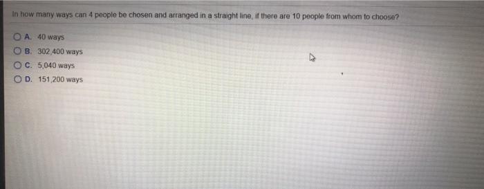 Solved In how many ways can 4 people be chosen and arranged | Chegg.com