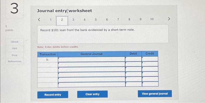 Solved Journal entry] worksheet Record $181 loan from the | Chegg.com