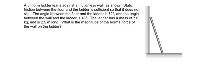 Solved A uniform ladder leans against a frictionless wall, | Chegg.com