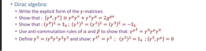 Solved Dirac algebra: - Write the explicit form of the | Chegg.com
