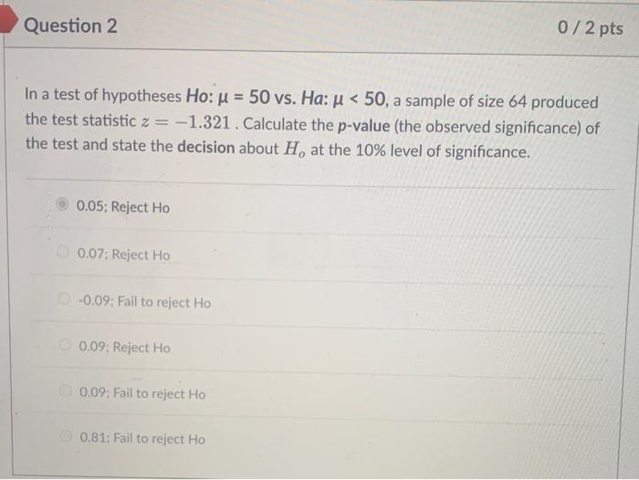 Solved In a test of hypotheses Ho: μ=50 vS. Ha: μ