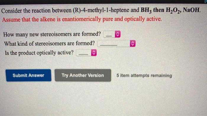 Solved Consider the reaction between (R)-4-methyl-1-heptene | Chegg.com