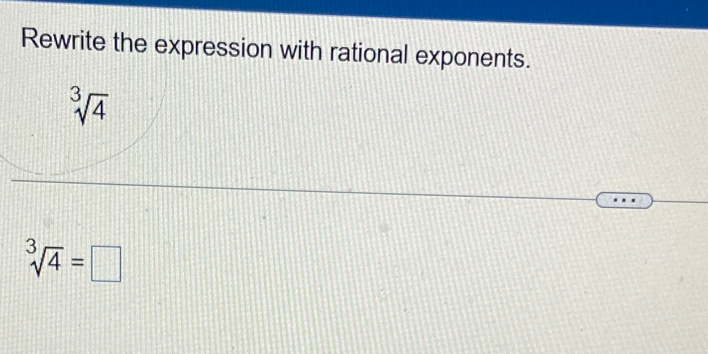 Solved Rewrite the expression with rational exponents.4343= | Chegg.com