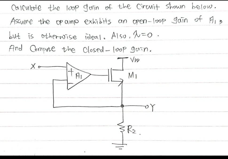 Solved Calculate the loop gain of the circuit shown below. | Chegg.com