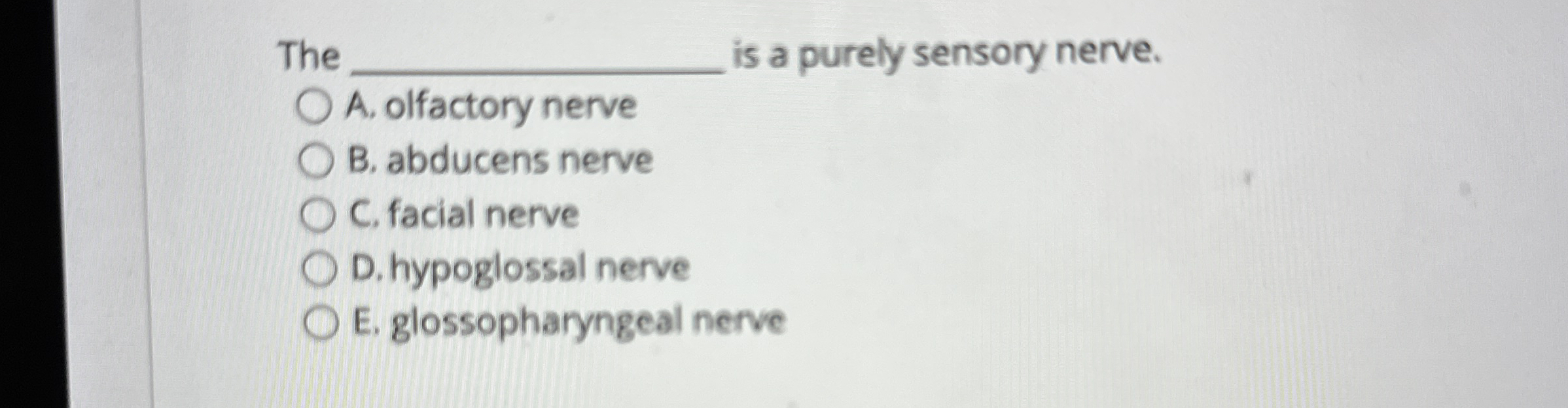 Solved The q, ﻿is a purely sensory nerve.A. ﻿olfactory | Chegg.com