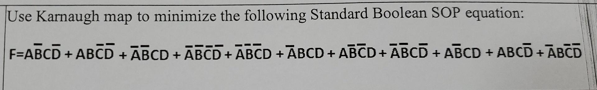 Solved Use Karnaugh map to minimize the following Standard | Chegg.com