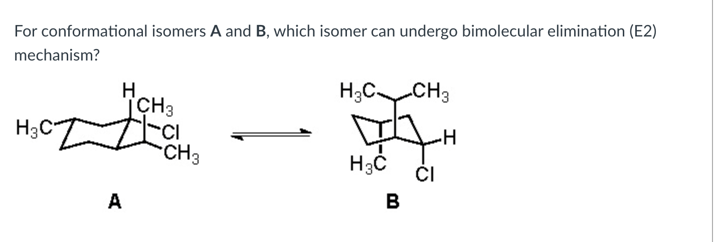 Solved For conformational isomers A and B, ﻿which isomer can | Chegg.com