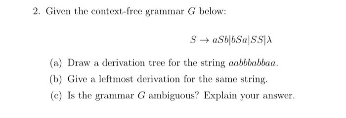 Solved 2. Given the context-free grammar G below: S → | Chegg.com