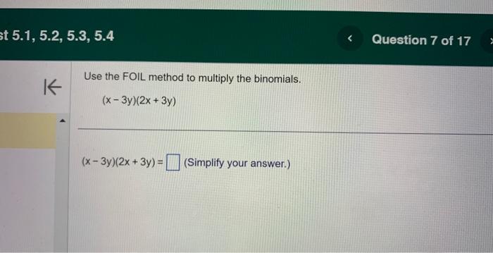 Solved Use the FOIL method to multiply the binomials. | Chegg.com