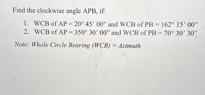 Solved Find the clockwise angle APB, if: 1. WCB of | Chegg.com