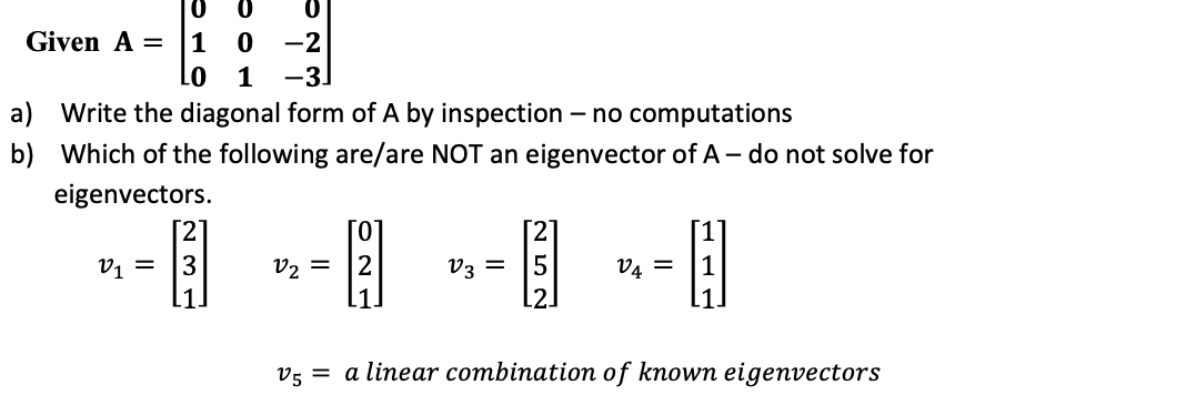 Solved Given A=[00010-201-3]a) ﻿Write the diagonal form of A | Chegg.com