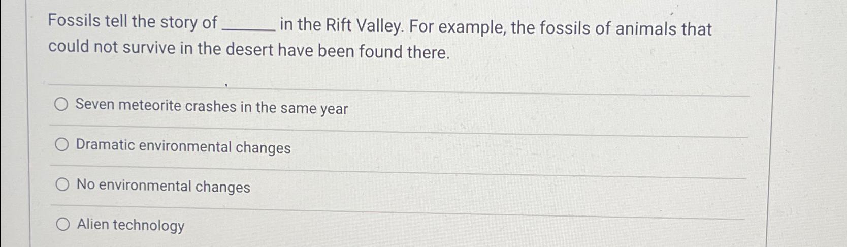 Solved Fossils tell the story of in the Rift Valley. For | Chegg.com