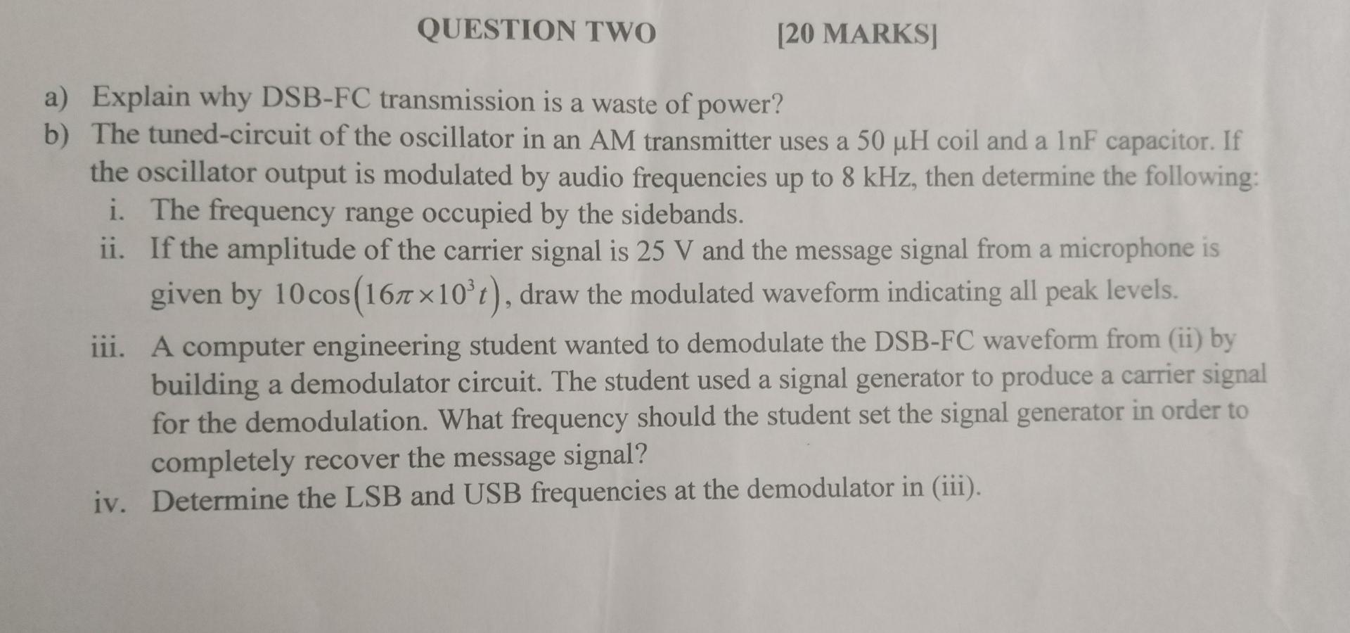 Solved QUESTION TWO [20 MARKS] а a) Explain why DSB-FC | Chegg.com