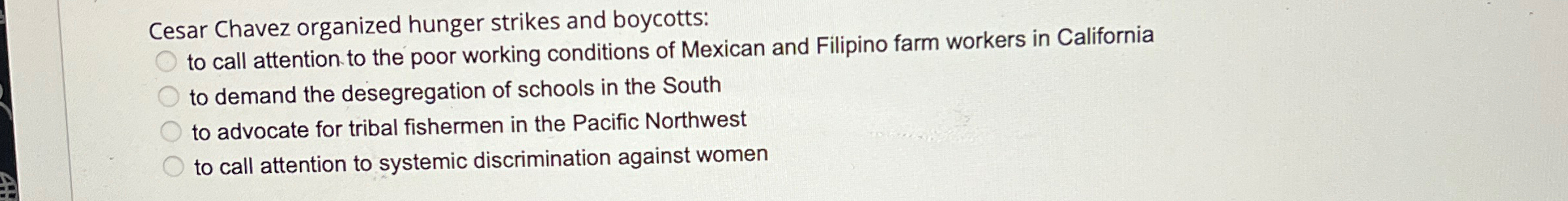 Solved Cesar Chavez organized hunger strikes and boycotts: | Chegg.com