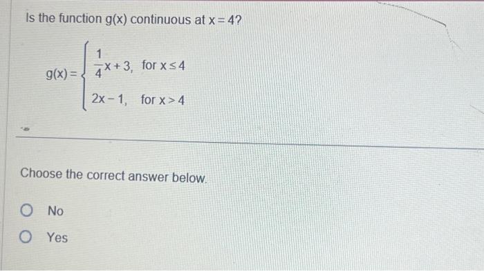 Solved Is the function g(x) continuous at x=4 ? | Chegg.com