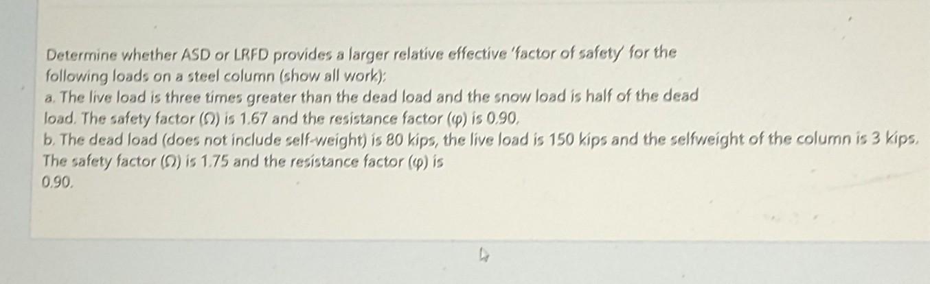 Solved Determine whether ASD or LRFD provides a larger | Chegg.com