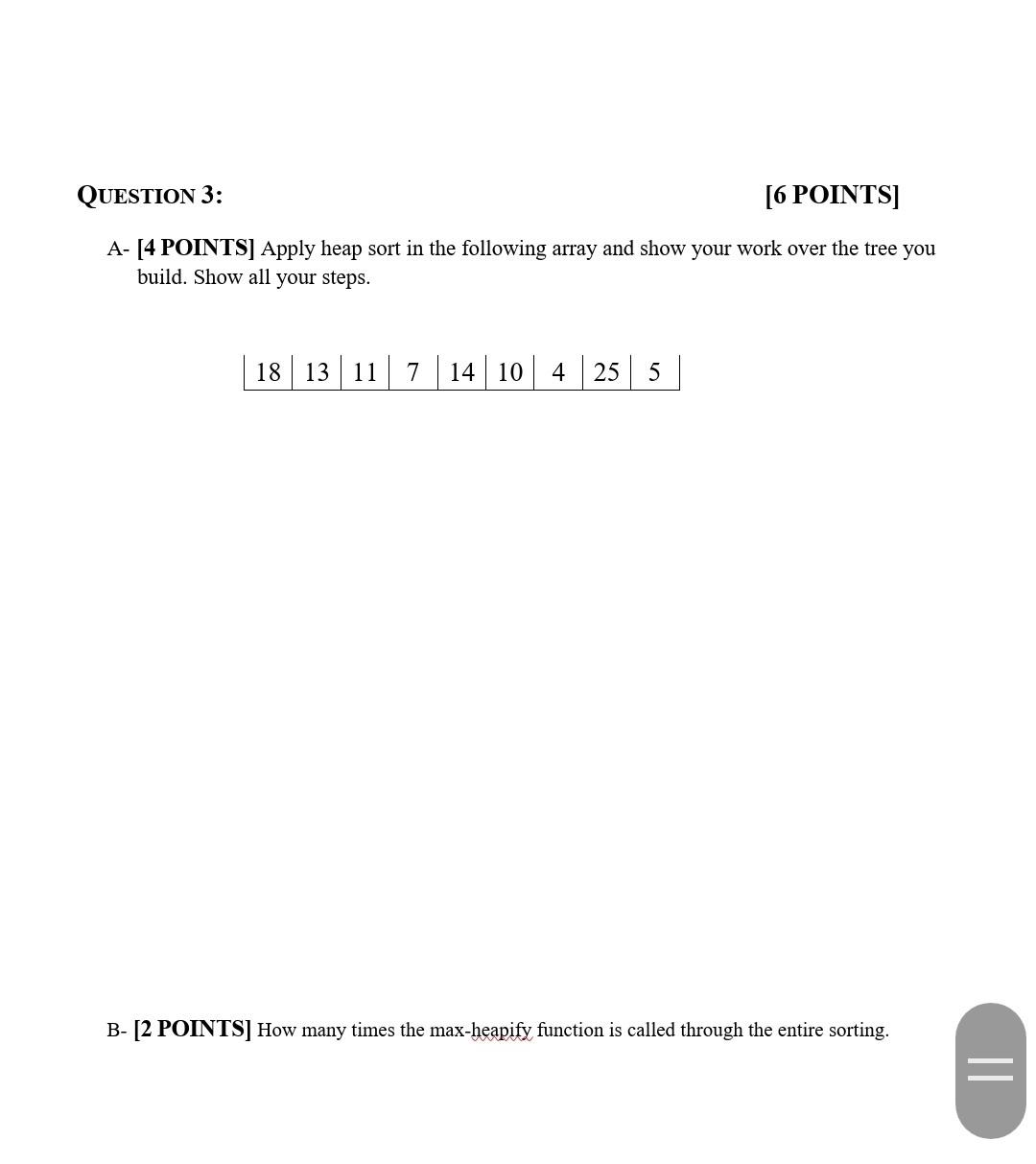 Solved QUESTION 3: [6 POINTS] A- [4 POINTS] Apply heap sort | Chegg.com