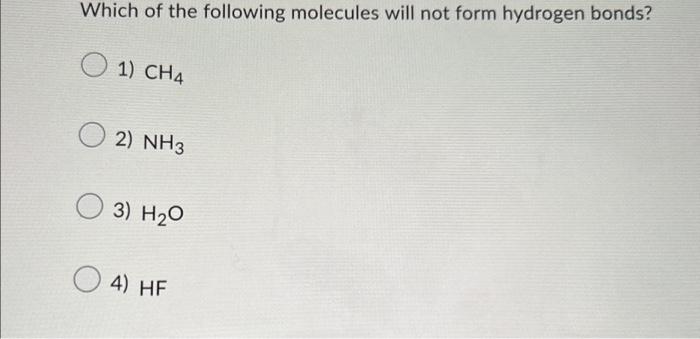Solved Which of the following molecules will not form | Chegg.com