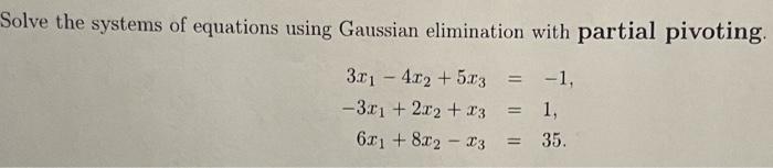 Solved Solve the systems of equations using Gaussian | Chegg.com
