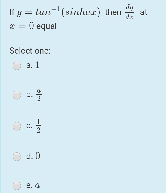 Solved dy at If y = tan-1(sinhax), then x = 0 equal dx | Chegg.com