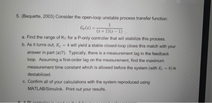Solved 5. (Bequette, 2003) Consider the open-loop unstable | Chegg.com