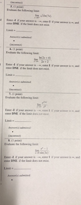 Solved (incorrect) 5. (1 point) Evaluate the following limit | Chegg.com