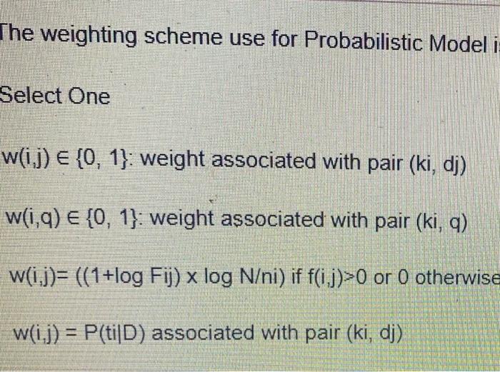 Solved The weighting scheme use for Probabilistic Model i | Chegg.com