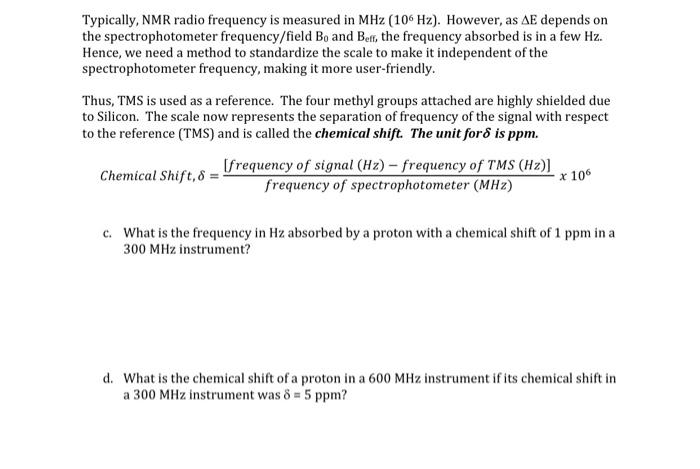 Solved Typically, NMR radio frequency is measured in MHz(106 | Chegg.com