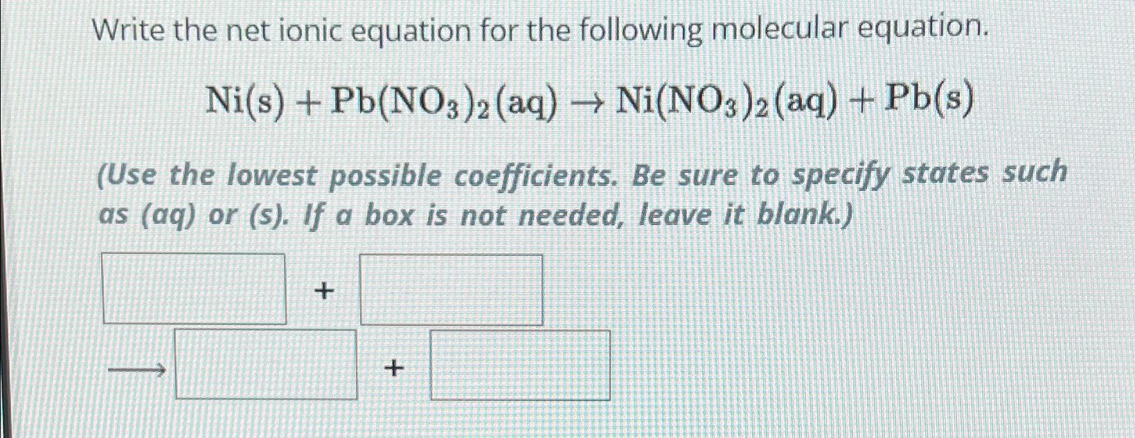 Solved Write the net ionic equation for the following | Chegg.com