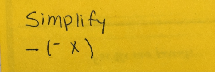 Solved Simplify -(-x) | Chegg.com