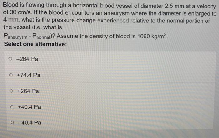 Solved Blood is flowing through a horizontal blood vessel of | Chegg.com