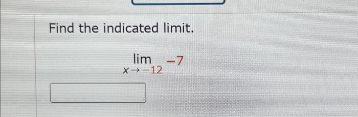 Solved Find The Indicated Limit Limx→−12−7