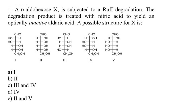 Solved A D-aldohexose X, is subjected to a Ruff degradation. | Chegg.com