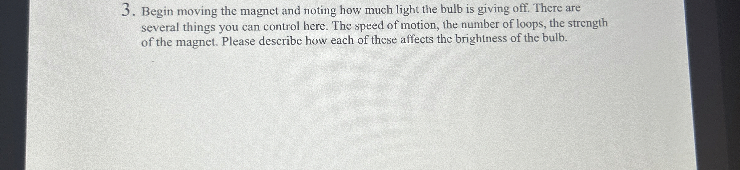 Solved Begin moving the magnet and noting how much light the | Chegg.com