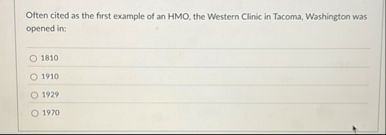 Solved Often cited as the first example of an HMO, the | Chegg.com