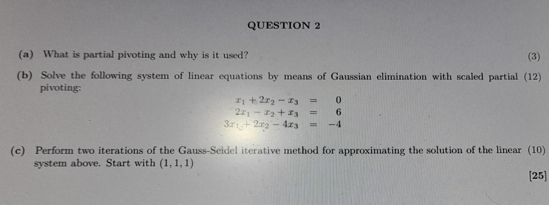 Solved (a) What is partial pivoting and why is it used? (b) | Chegg.com