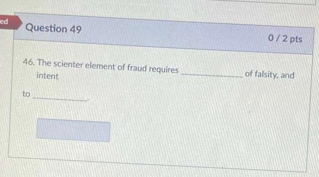 Solved red Question 49 0/2 pts 46. The scienter element of | Chegg.com