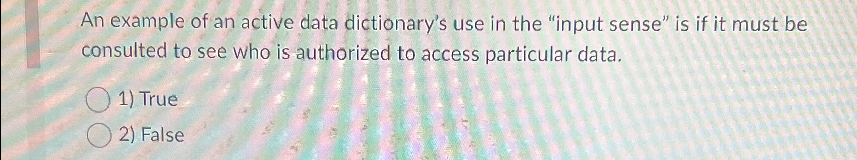 Solved An example of an active data dictionary's use in the | Chegg.com