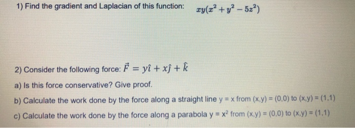 Solved 1) Find the gradient and Laplacian of this function: | Chegg.com